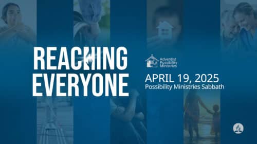 Possibility Ministries Sabbath - April 19, 2025 - Adventist Possibility Ministries